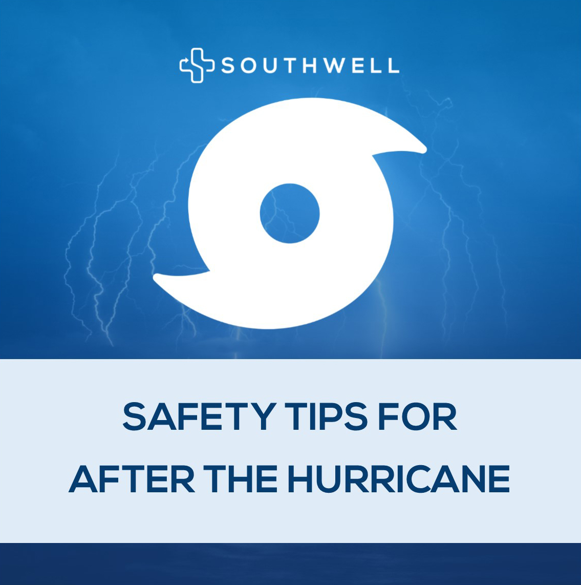 Safety Tips for After the Hurricane - Southwell